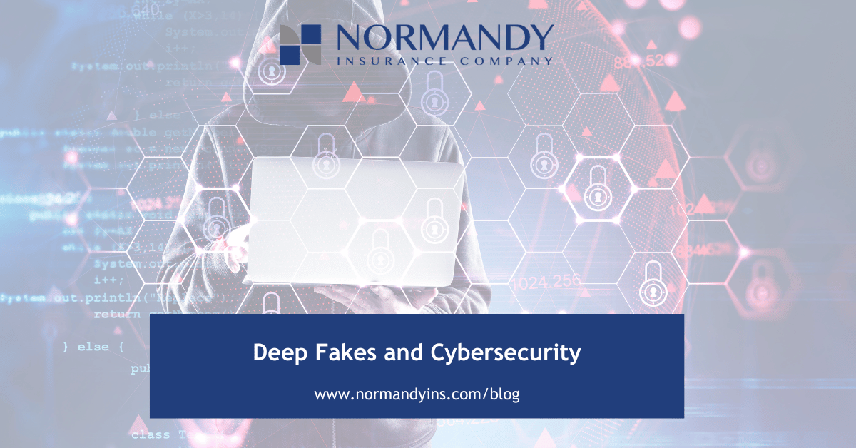 How to protect yourself and your business from deep fakes - Normandy Insurance